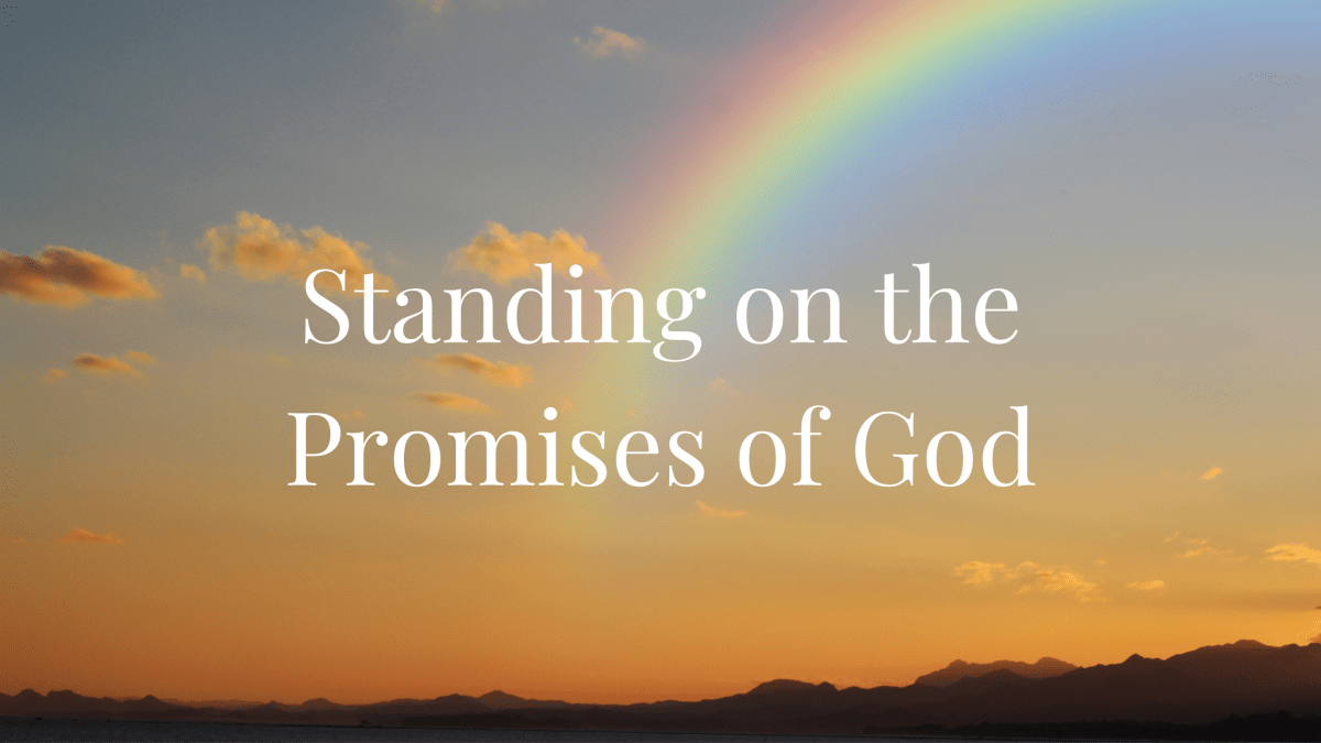 I’m Standing on the Promises of God – A Love For Truth